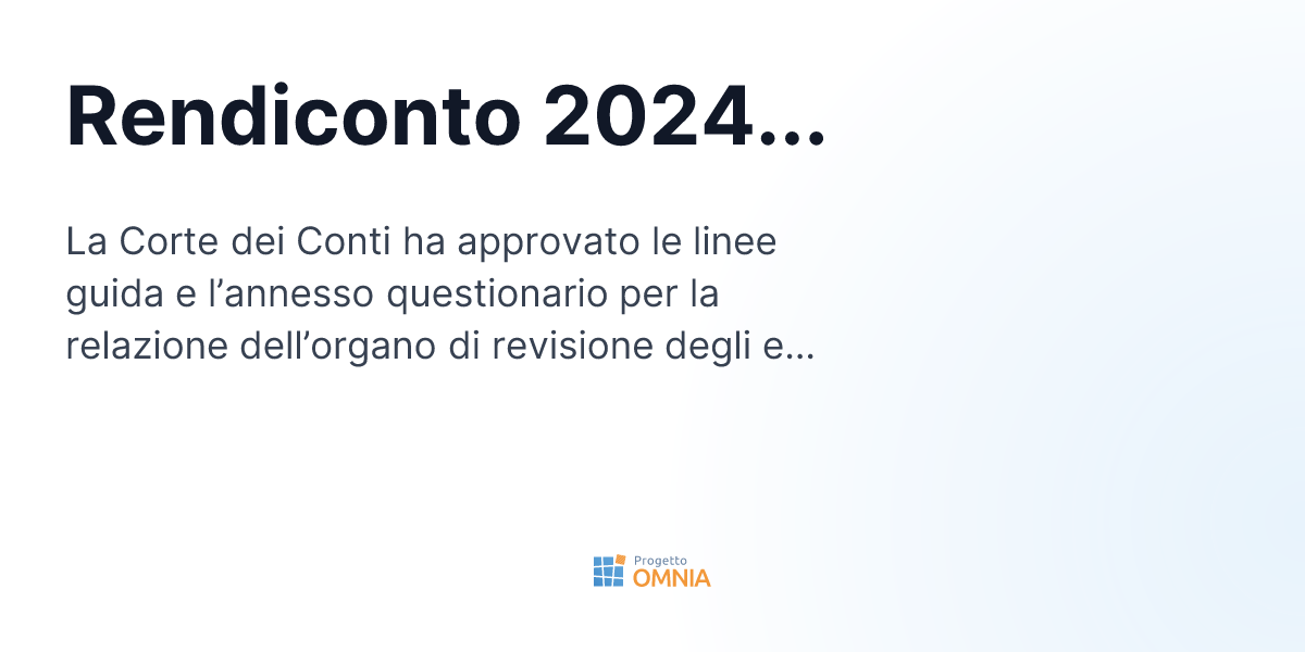 Rendiconto 2024: linee guida, questionario e modello di relazione per i revisori | Progetto Omnia