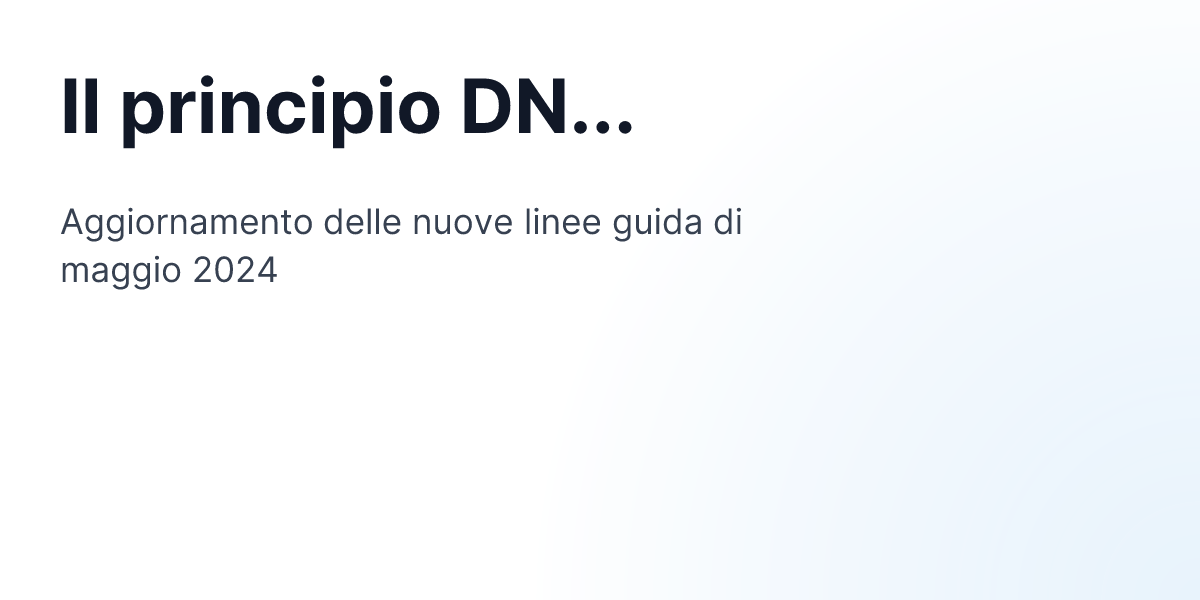 Il principio DNSH (Do No Significant Harm) | Progetto Omnia