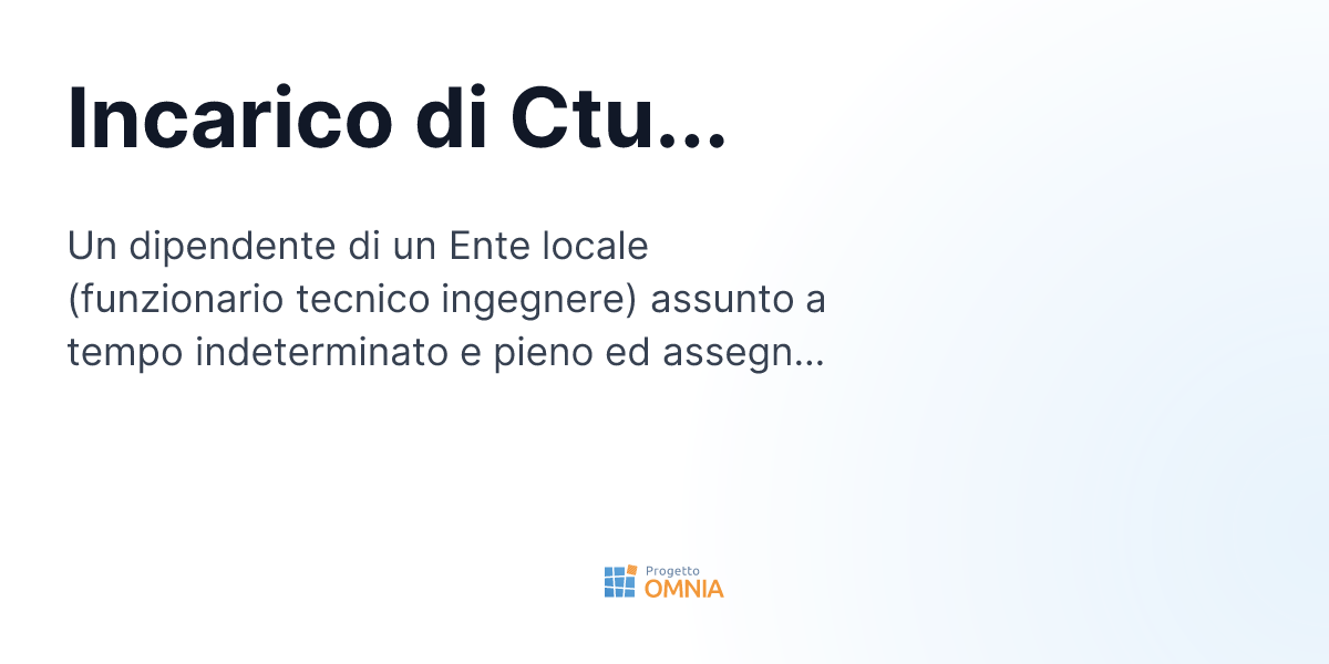Incarico di Ctu presso Tribunale Civile per dipendente Enti Locali ...