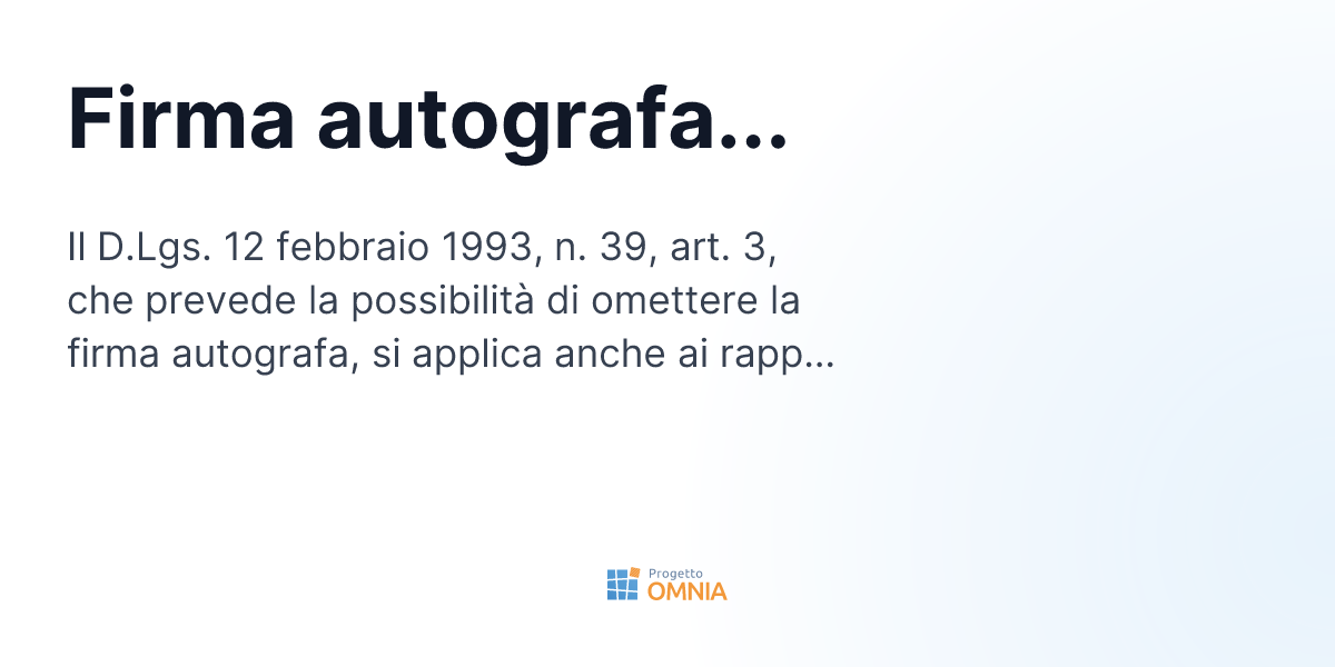 Firma autografa omessa | Progetto Omnia